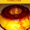 Receta: Flan casero familiar fácil paso a paso. - Guía Femenina